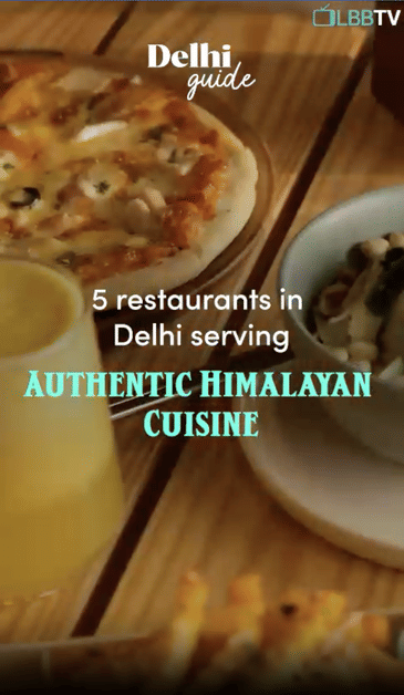 5 Restaurants For Authentic Himalayan Cuisine | LBB, Delhi