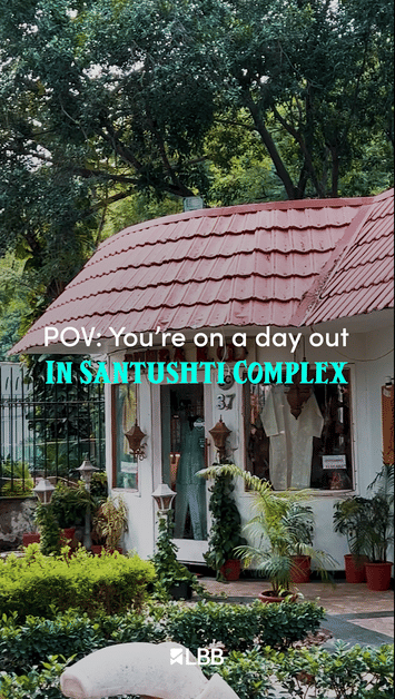 A Day At Santushti Complex In Delhi | LBB